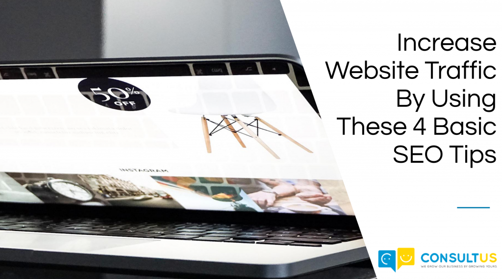 4 Basic SEO Tips To Increase Website Traffic | Consultus Digital